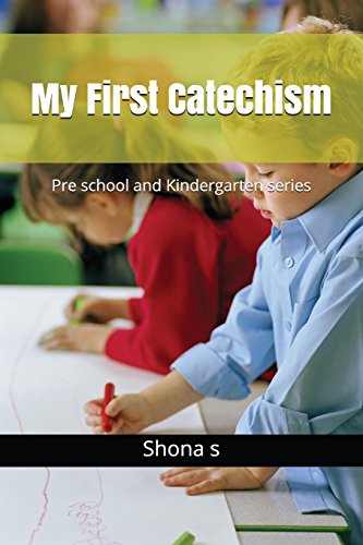 My First Catechism: Pre school and Kindergarten series: s, Shona ...