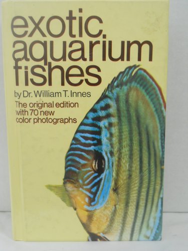 Exotic Aquarium Fishes: Innes, William T.: 9780876660904: Amazon.com: Books