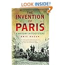 The Invention of Paris: A History in Footsteps: Eric Hazan, David ...