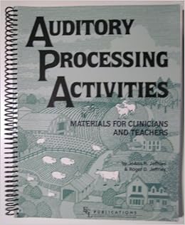 Auditory Processing Activities: Materials for Clinicians and Teachers ...