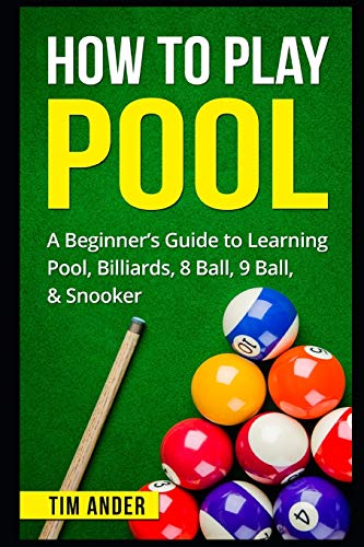 How To Play Pool: A Beginner’s Guide to Learning Pool, Billiards, 8 ...