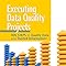 Amazon.com: Executing Data Quality Projects: Ten Steps to Quality Data ...