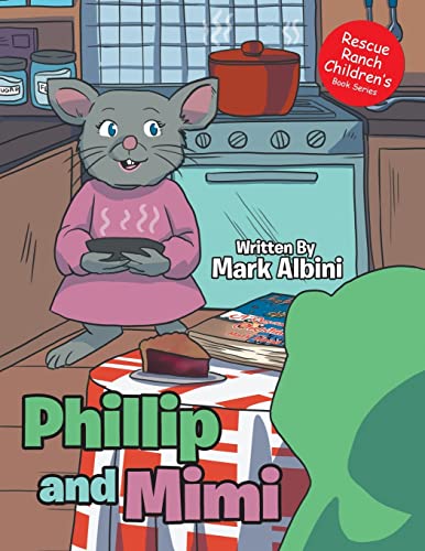 Phillip and Mimi (Rescue Ranch Children's Book): Albini, Mark ...