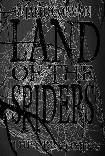 Land of the Spiders by Brian O'Gorman | eReaderIQ
