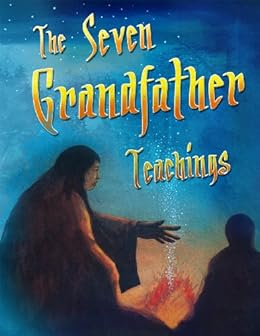 The Seven Grandfather Teachings eBook: Native Reflections: Amazon.ca ...