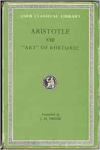 Rhetoric (Loeb Classical Library) by Aristotle (1926-12-05): Amazon.com: Books