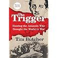 The Trigger: Hunting the Assassin Who Brought the World to War: Butcher ...