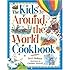 Kids Around the World Cook!: The Best Foods and Recipes from Many Lands ...