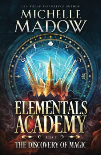 Elementals Academy: The Discovery of Magic: Madow, Michelle ...