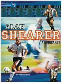 Amazon.com: Alan Shearer: a Biography: Non-fiction Stage 4 (Literacy ...