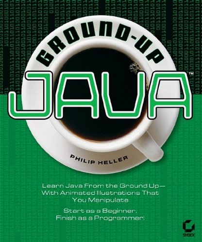 Ground-Up Java: Heller, Philip: 9780782141900: Amazon.com: Books