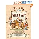Which Way to the Wild West?: Everything Your Schoolbooks Didn't Tell ...