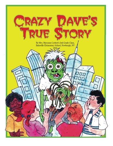 Amazon.com: Crazy Dave's True Story: 9781530313341: Class 2016, Maryann ...