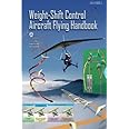 Weight Shift Control Aircraft Flying Handbook: The Federal Aviation ...