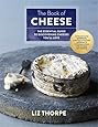 The Book of Cheese: The Essential Guide to Discovering Cheeses You'll ...