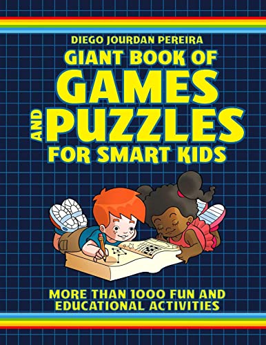 Giant Book of Games and Puzzles for Smart Kids: More Than 1000 Fun and ...