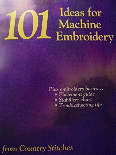 101 Ideas For Machine Embroidery Plus Embroidery Basics Placement Guide ...