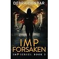 Amazon.com: Imp Forsaken (Imp Series): 9781493622627: Dunbar, Debra: Books