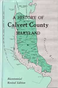 A History of Calvert County, Maryland: Stein, Charles Francis: Amazon ...