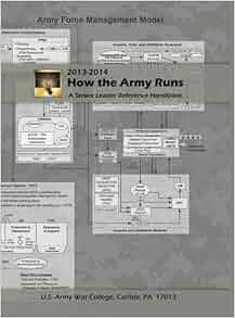 How the Army Runs: A Senior Leader Reference Handbook, 2013-2014 ...