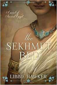 The Sekhmet Bed: The She-King: Book 1 (Volume 1): Libbie Hawker ...