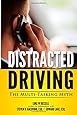 One Split Second: The Distracted Driving Epidemic - How It Kills and How We Can Fix It: Dixit ...