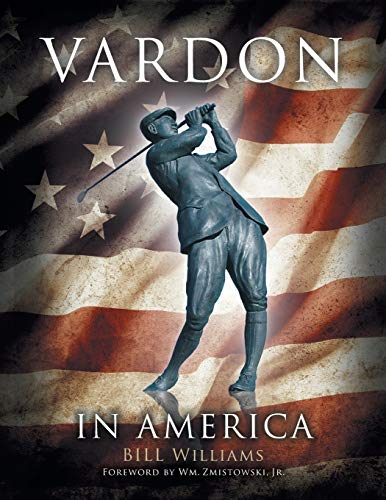 Vardon in America: Williams, Bill: 9781514453711: Amazon.com: Books