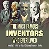 The Most Famous Inventors Who Ever Lived | Inventor's Guide for Kids ...