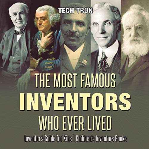 The Most Famous Inventors Who Ever Lived | Inventor's Guide for Kids ...