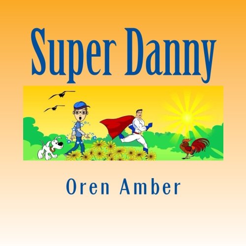 Super Danny: Three Colorful and Educational Adventures in One Exciting ...