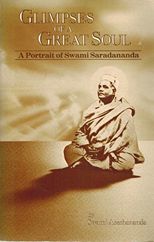 Glimpses of a great soul: A portrait of Swami Saradananda: Aseshananda ...