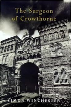 The Surgeon of Crowthorne: A Tale of Murder, Madness And the Love of ...