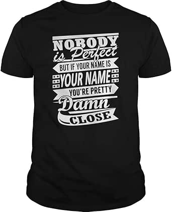 Custom Name Shirts, Last Name Shirts Personalized- Nobody Perfect ...
