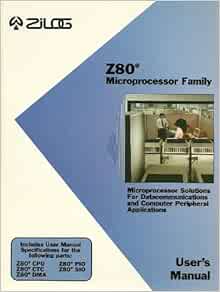 Z80 Microprocessor Family User's Manual: Microprocessor Solutions for ...