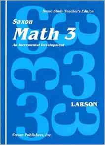 Saxon Math 3: An Incremental Development, Teacher's Edition: Larson ...