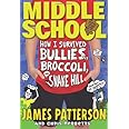 Middle School: How I Survived Bullies, Broccoli, and Snake Hill (Middle ...