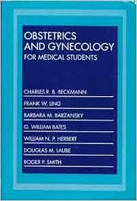 Obstetrics and Gynecology for Medical Students: 9780683005004: Medicine ...