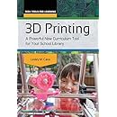 Amazon.com: 3D Printing: A Powerful New Curriculum Tool for Your School ...