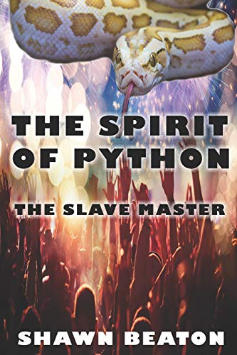The Spirit of Python: The Slave Master: Beaton, Shawn: 9781731562272 ...