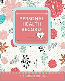Personal Health Record Log Book: My Medical Journal - Record and Track ...