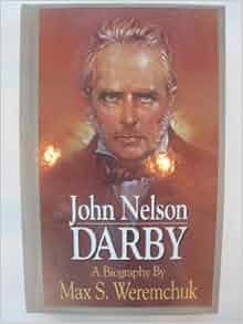 Amazon.com: John Nelson Darby/a Biography (9780872139237): Max S ...