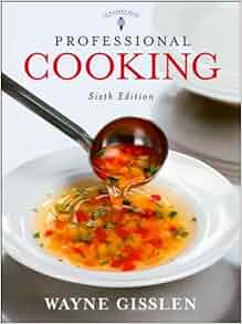 Gisslen Professional Cooking 6th Edition w/CD-ROM + Professional ...