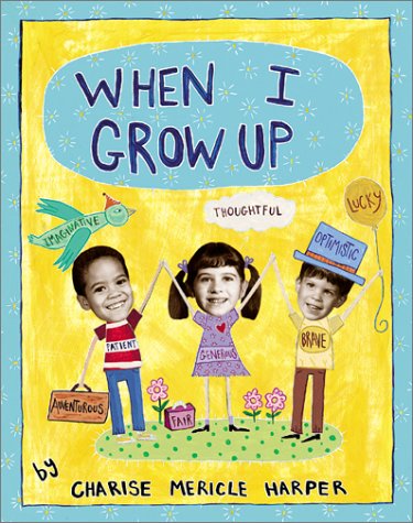 When I Grow Up Book Review and Ratings by Kids - Charise Harper