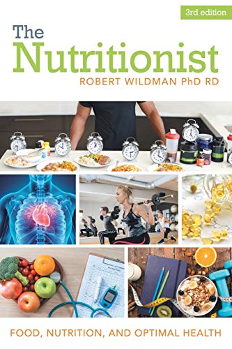 The Nutritionist: Food, Nutrition, and Optimal Health: Robert Wildman ...