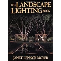The Landscape Lighting Book: Moyer, Janet Lennox: 9781118073827: Amazon ...