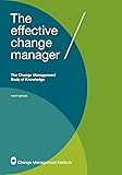 The Effective Change Manager's Handbook: Essential Guidance to the ...
