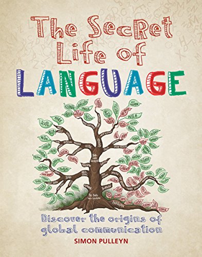 The Secret Life of Language: Discover the Origins of Global ...
