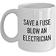 Funny Electrician Mug Electrician Gift Idea Save a Fuse Blow an ...