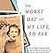 Amazon.com: The Worst Day of My Life, So Far (9780156007184): M. A ...