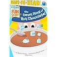 Amazon.com: The Sweet Story of Hot Chocolate!: Ready-to-Read Level 3 ...